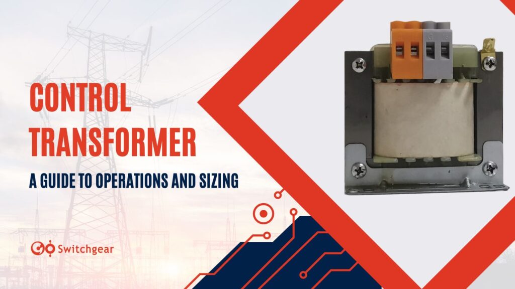 Control Transformers: Functions & Sizing Guide
